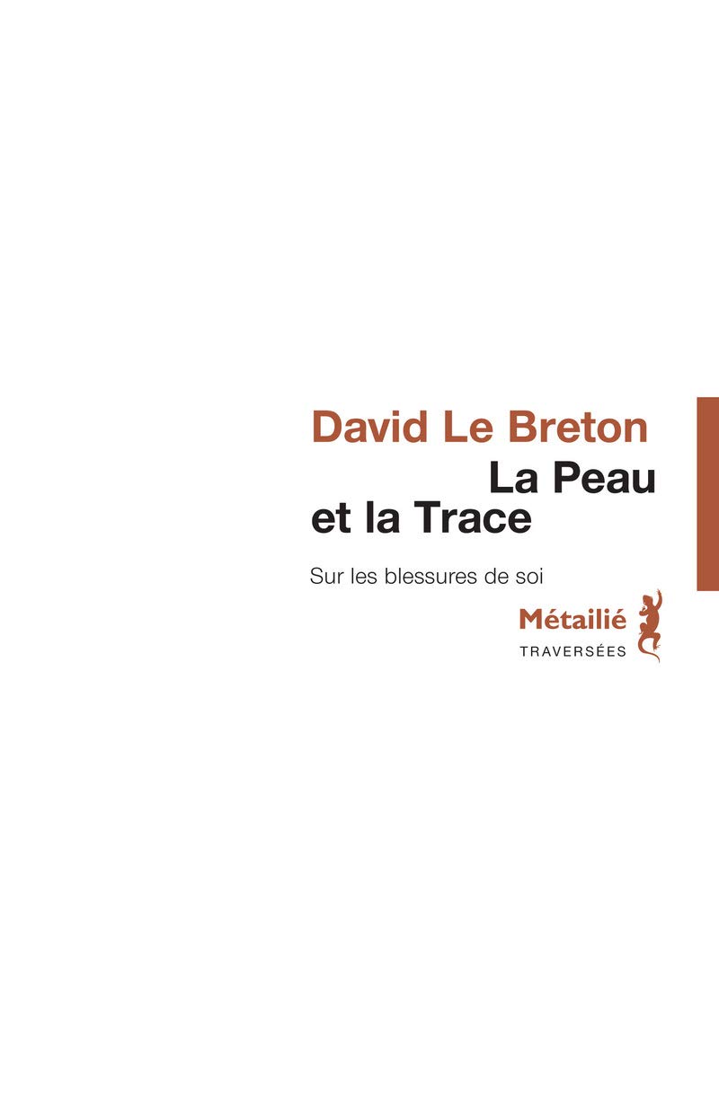 David Le Breton – La peau et la trace – Je lis, donc je suis…
